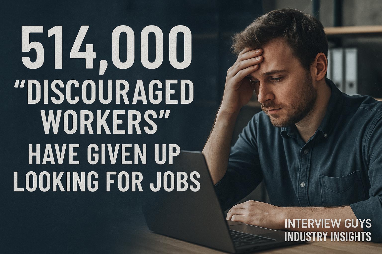 514,000 "Discouraged Workers" Have Given Up Looking for Jobs - The ...