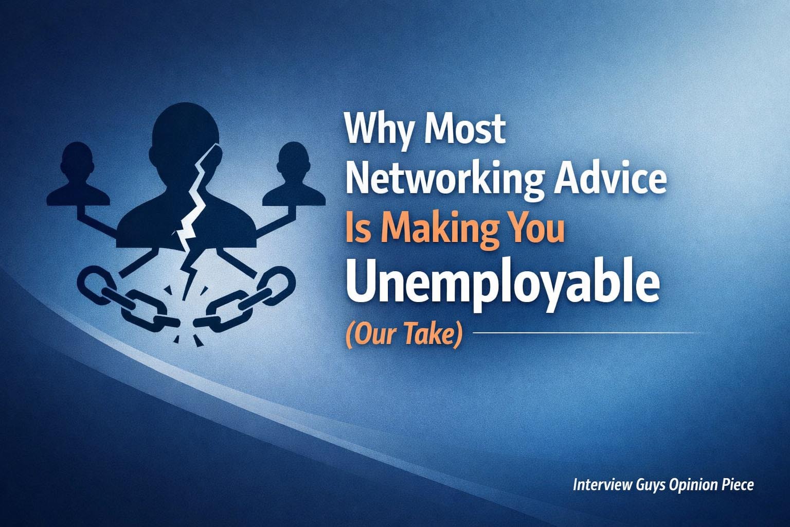 Why Most Networking Advice Is Making You Unemployable (Our Take) - The ...