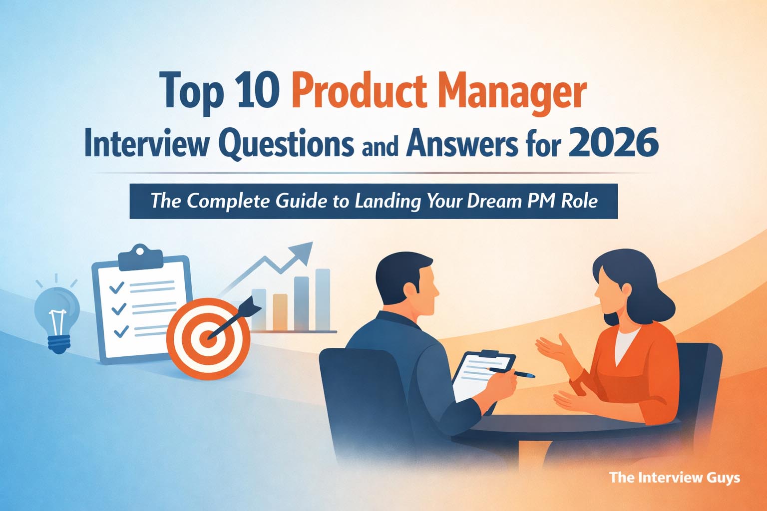 Top 10 Product Manager Interview Questions and Answers for 2026: The Complete Guide to Landing ...