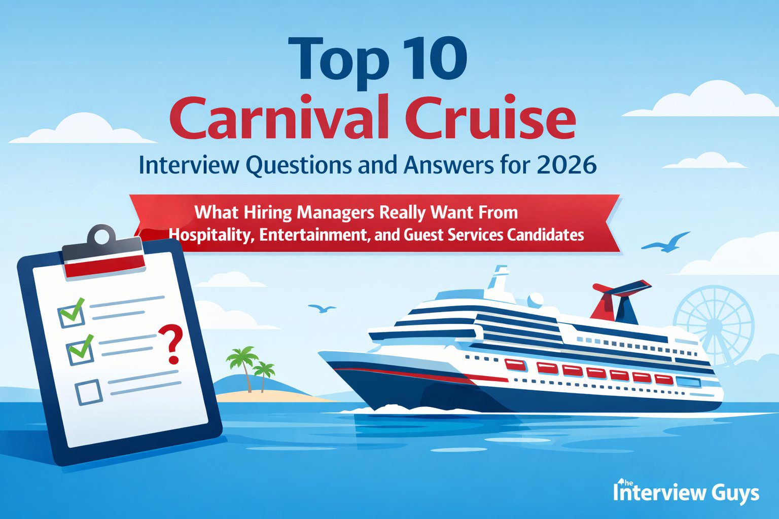 Top 10 Carnival Cruise Interview Questions and Answers for 2026: What ...