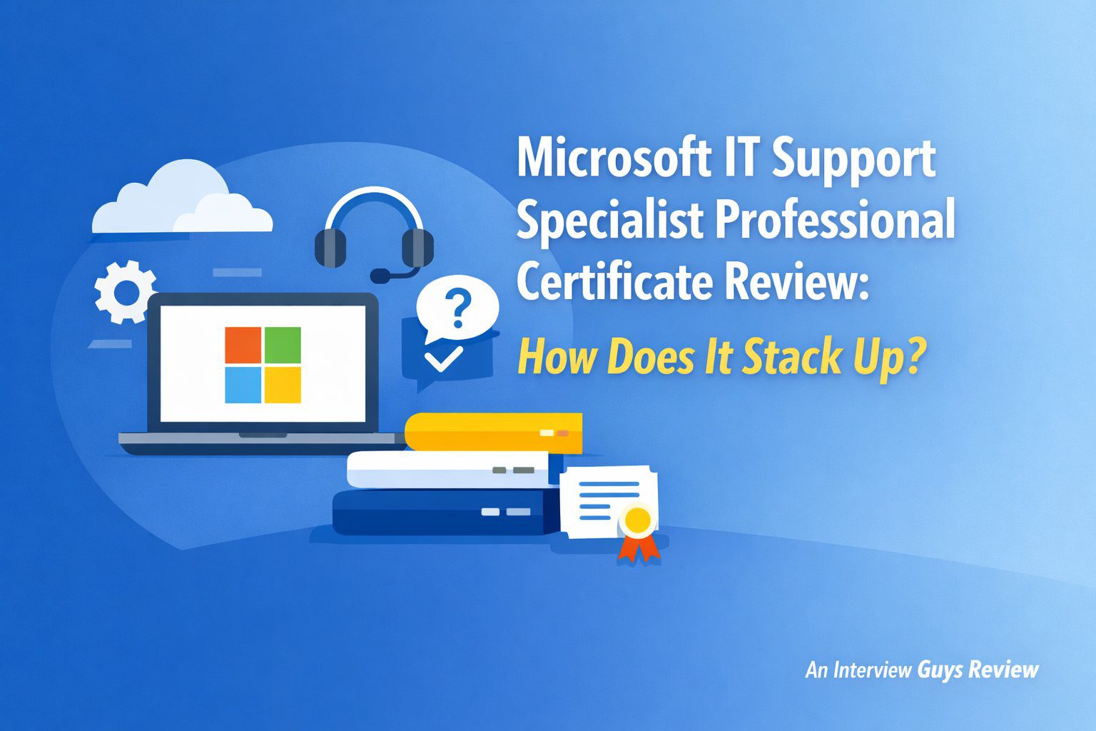 Microsoft IT Support Specialist Professional Certificate Review: How ...