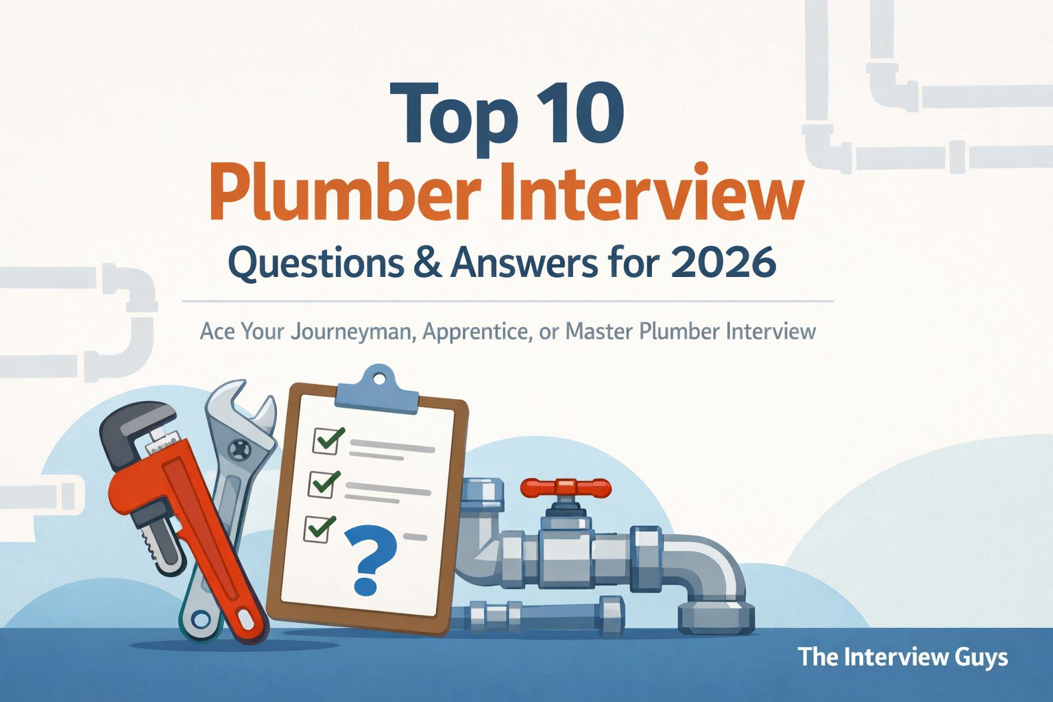Top 10 Plumber Interview Questions and Answers for 2026: Ace Your ...