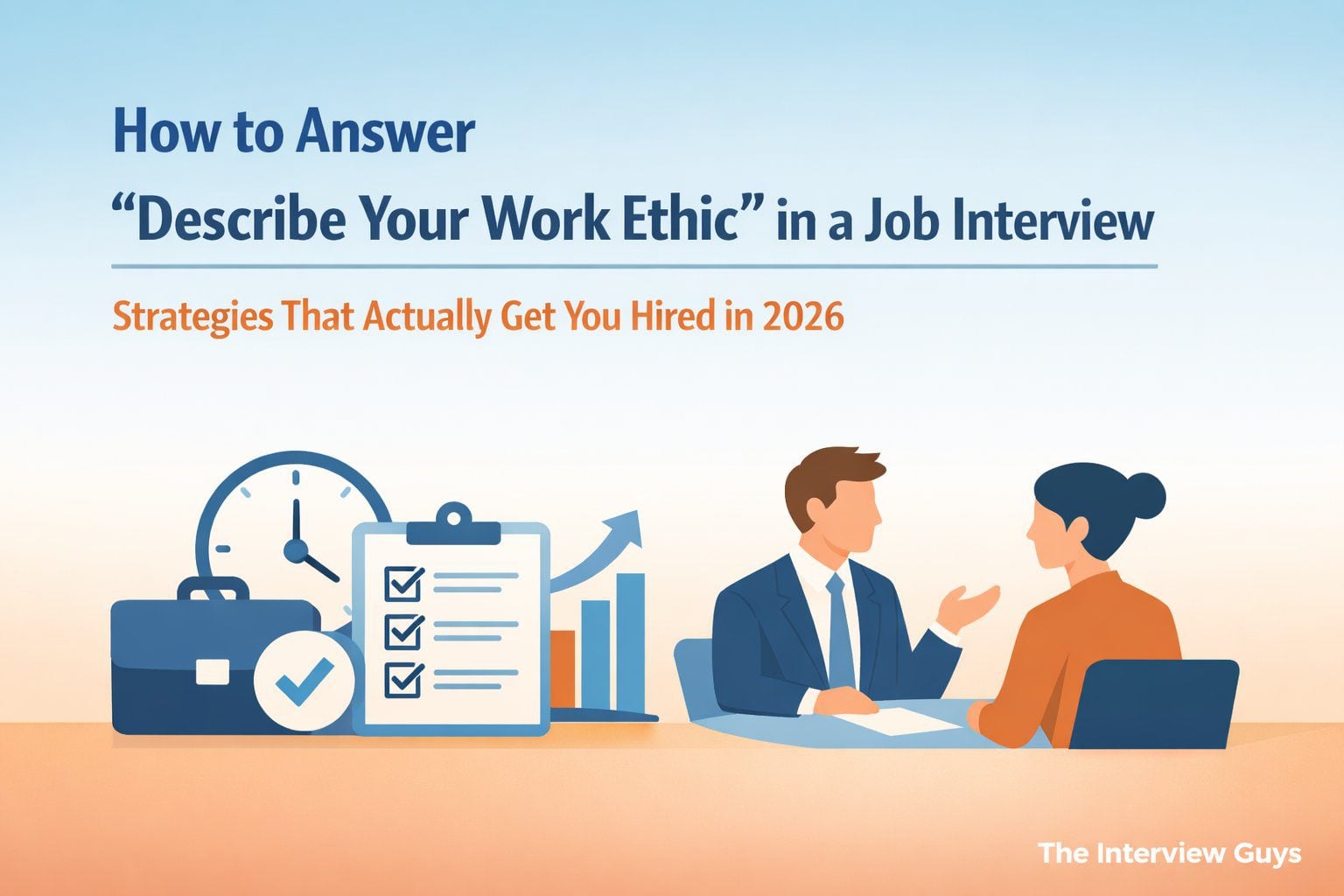 How to Answer "Describe Your Work Ethic" in a Job Interview: Strategies ...